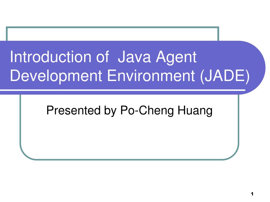 PPT - Introduction of Java Agent Development Environment (JADE) PowerPoint Presentation - ID:3491703