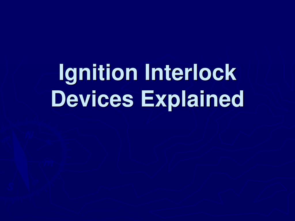 PPT - Ignition Interlock Devices Explained PowerPoint Presentation, free download - ID:3494159