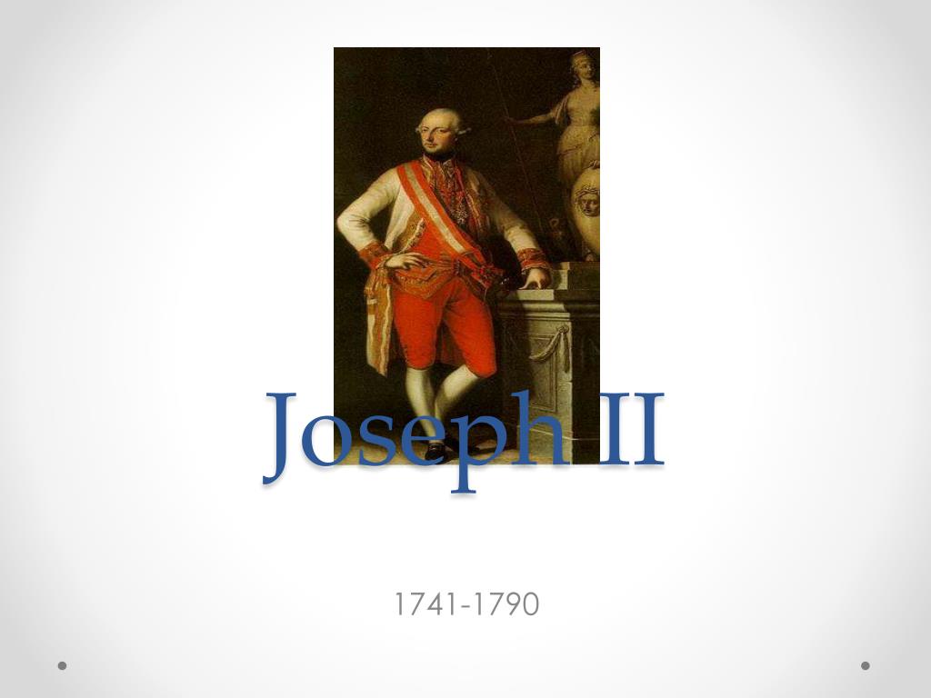 PPT - Joseph II PowerPoint Presentation, free download - ID:3494429