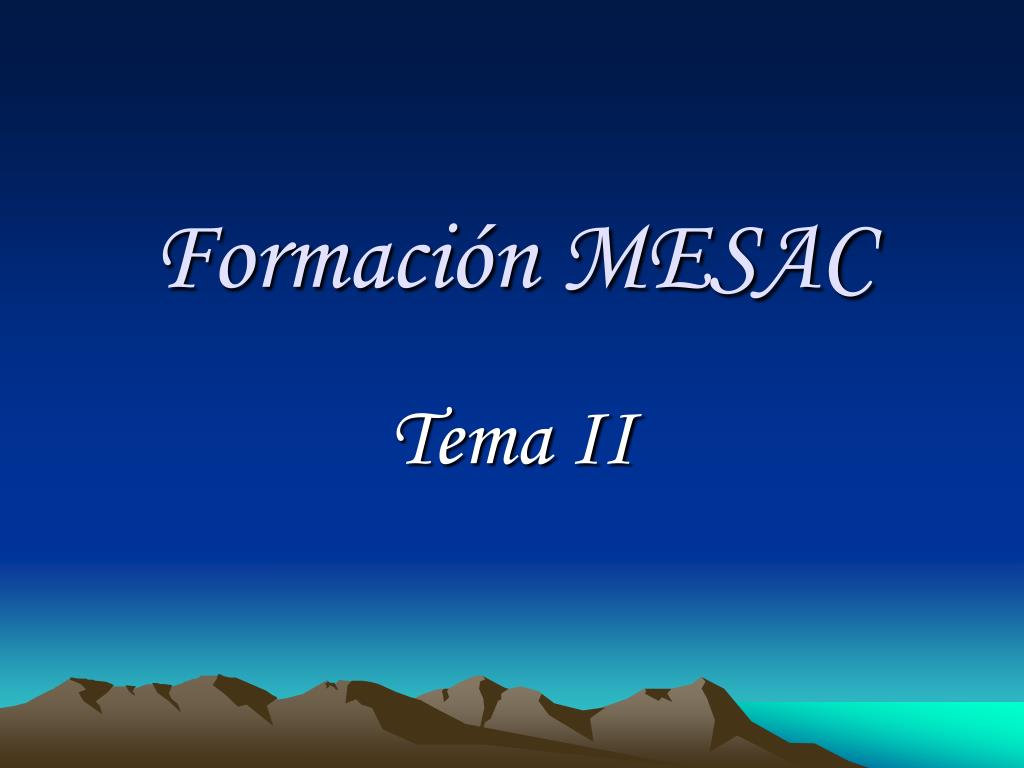PPT - Formación MESAC PowerPoint Presentation, free download - ID:3497528