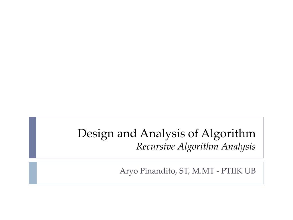 PPT - Design and A n alysis of Algorithm Recursive Algorithm Analysis ...