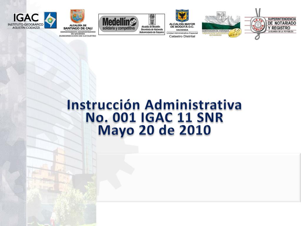 PPT - Instrucción Administrativa No. 001 IGAC 11 SNR Mayo 20 de 2010 ...