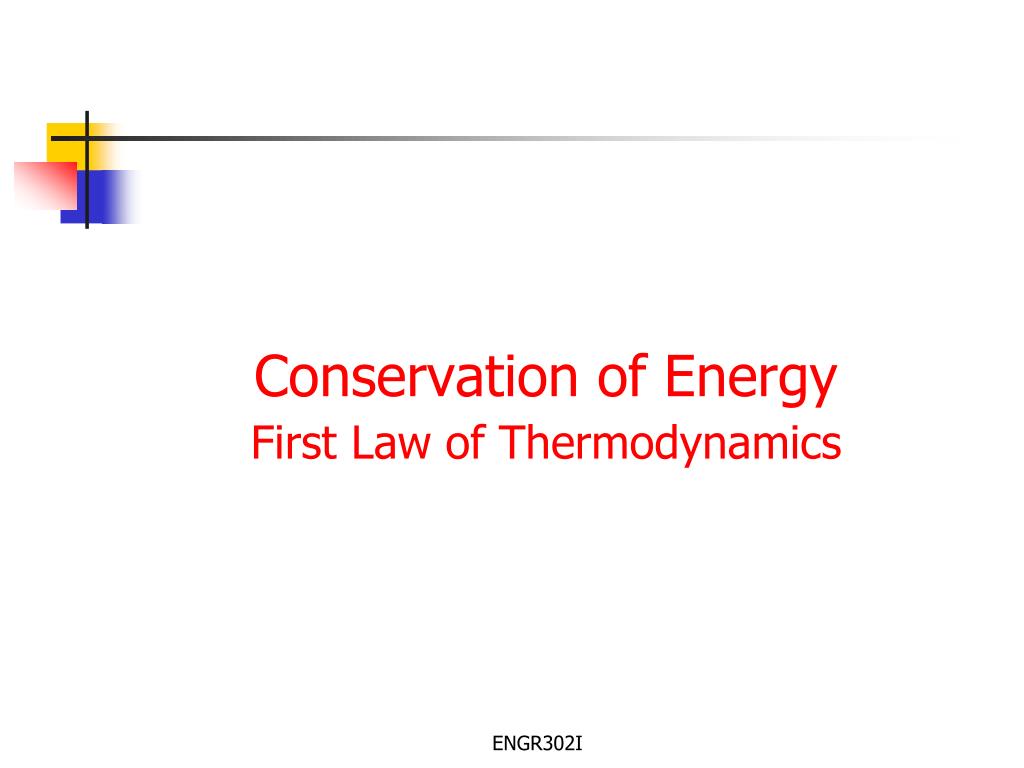 PPT - Conservation of Energy First Law of Thermodynamics PowerPoint ...