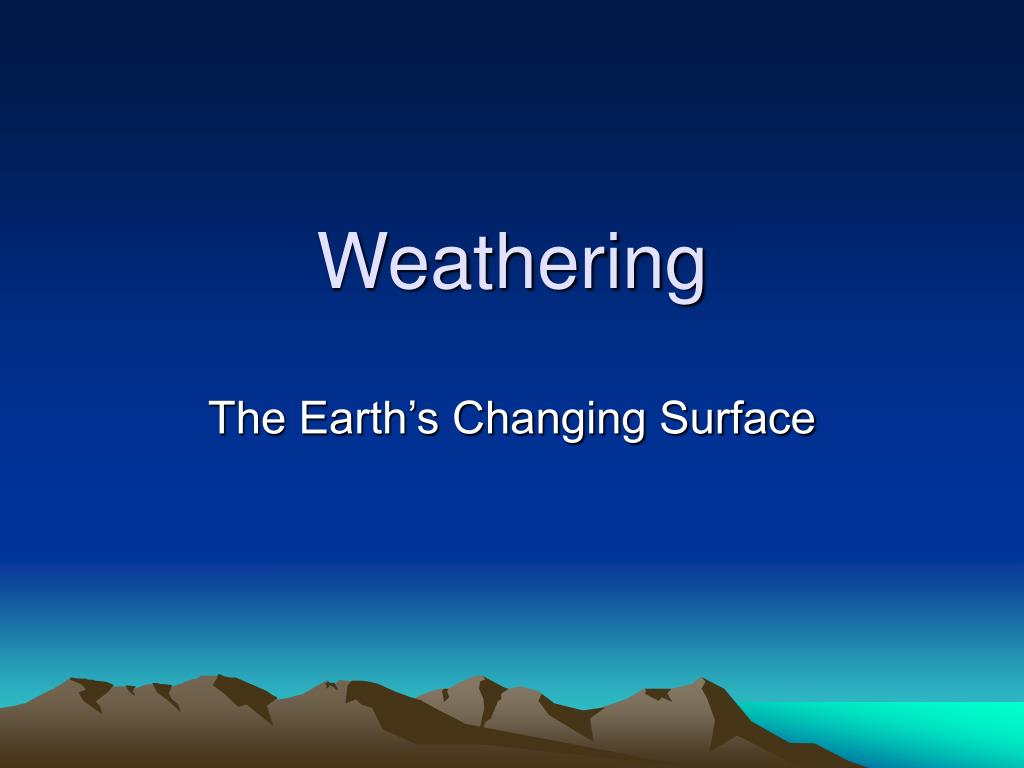 PPT - Weathering PowerPoint Presentation, free download - ID:3500111