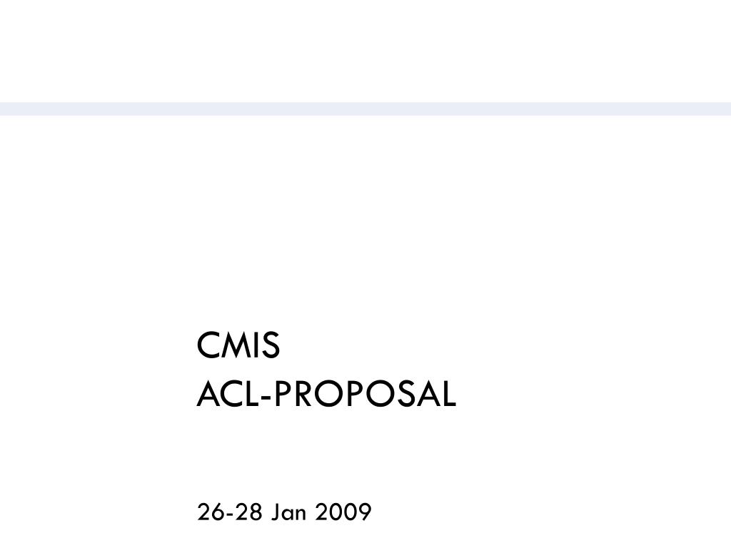 PPT - CMIS ACL-Proposal PowerPoint Presentation, free download - ID:3502254