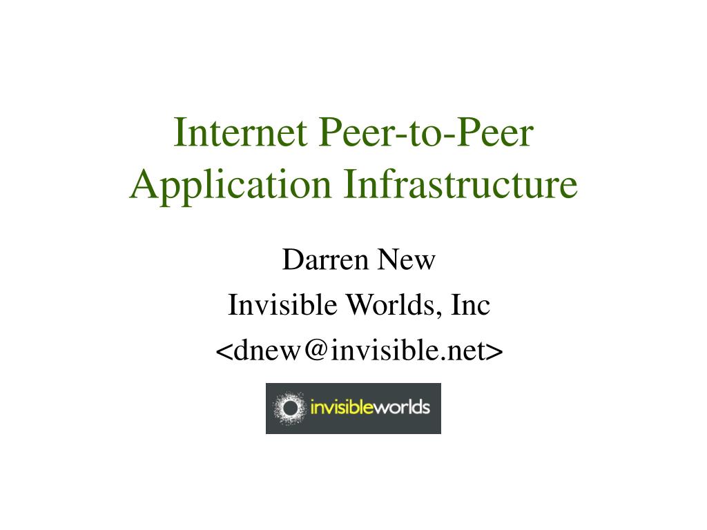 PPT - Internet Peer-to-Peer Application Infrastructure PowerPoint ...