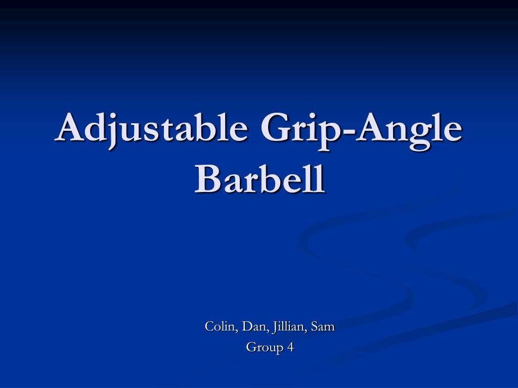PPT - Adjustable Grip-Angle Barbell PowerPoint Presentation, free ...