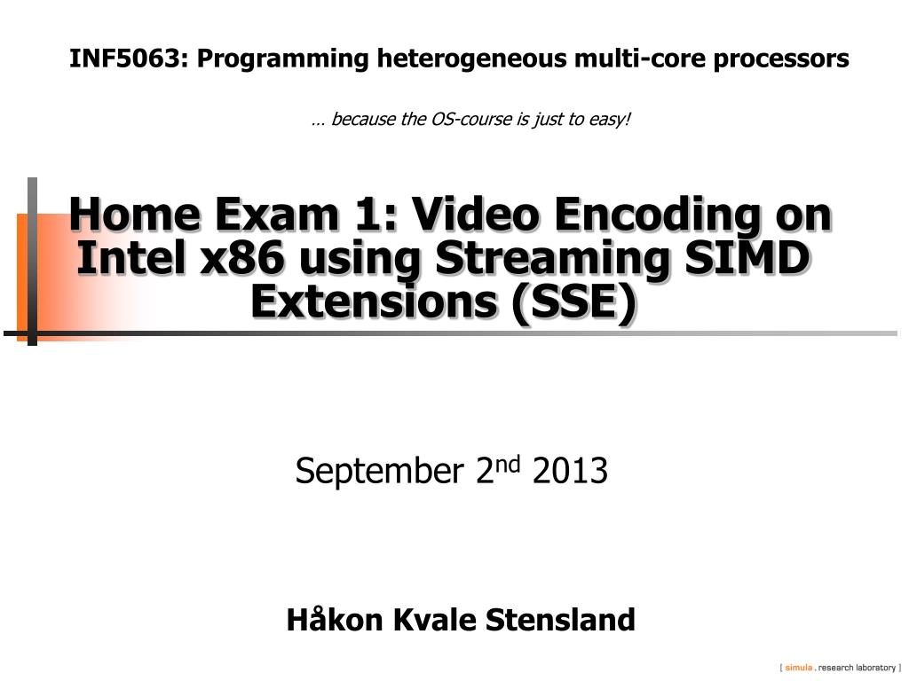 PPT - Home Exam 1 : Video Encoding on Intel x86 using Streaming SIMD ...