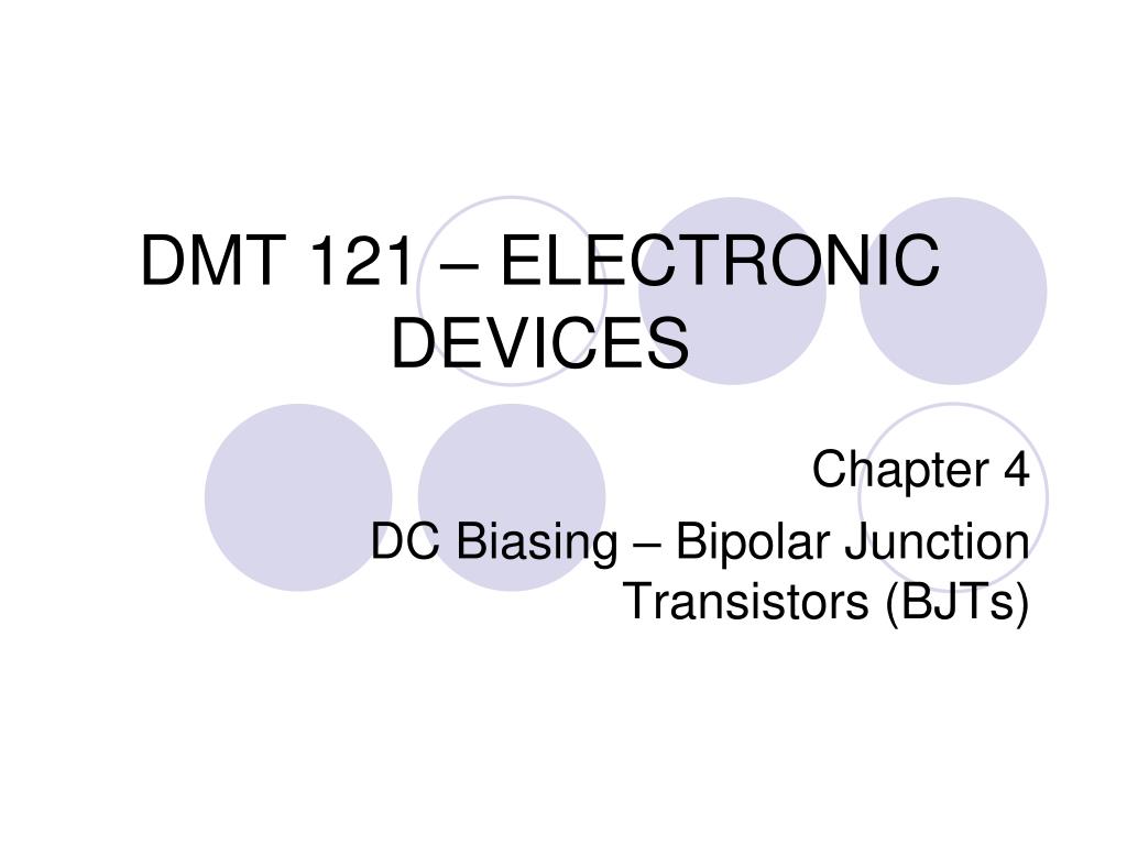PPT - DMT 121 – ELECTRONIC DEVICES PowerPoint Presentation, free ...
