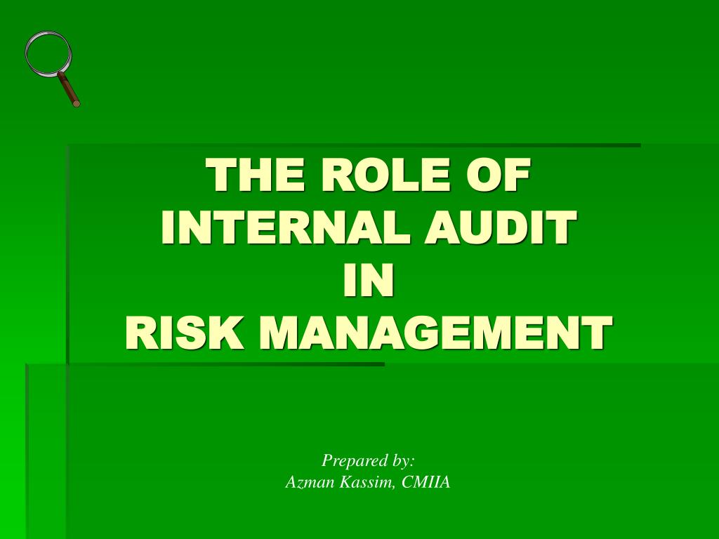 PPT - THE ROLE OF INTERNAL AUDIT IN RISK MANAGEMENT PowerPoint ...