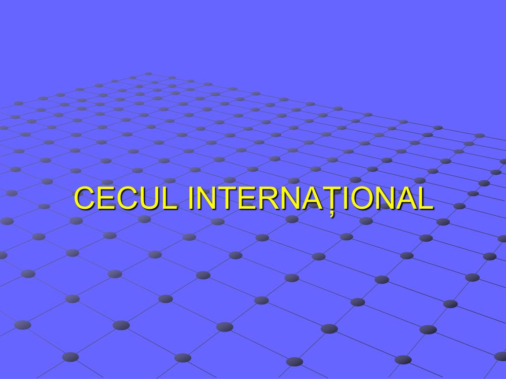 PPT - CECUL INTERNAȚIONAL PowerPoint Presentation, free download - ID ...