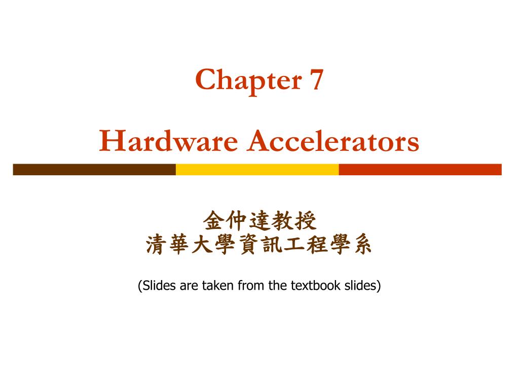 PPT - Chapter 7 Hardware Accelerators PowerPoint Presentation, free ...