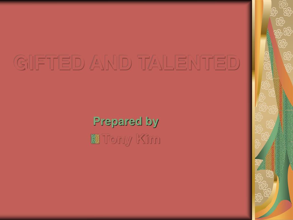 PPT - GIFTED AND TALENTED PowerPoint Presentation, free download - ID ...