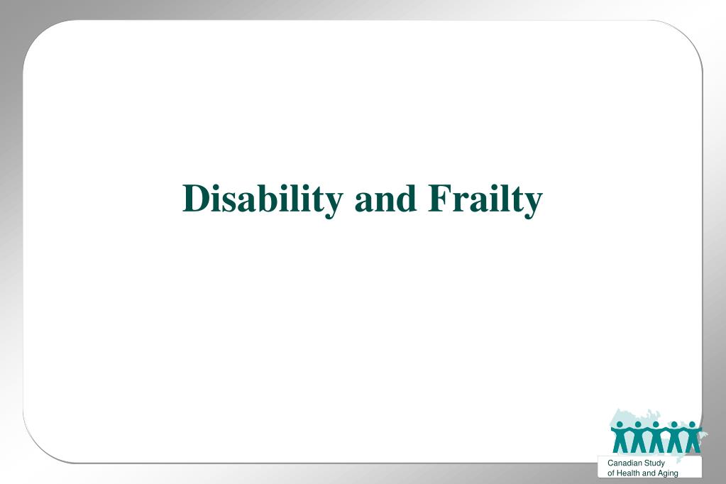 PPT - Disability and Frailty PowerPoint Presentation, free download ...