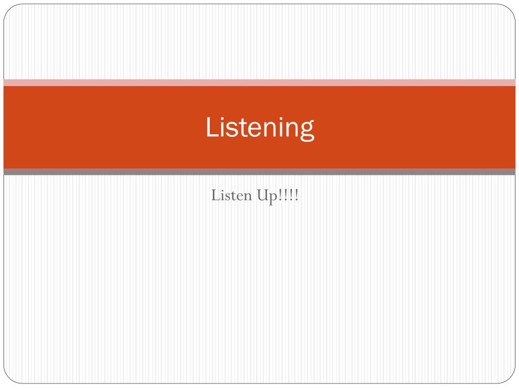 PPT - Listening PowerPoint Presentation, free download - ID:3513138