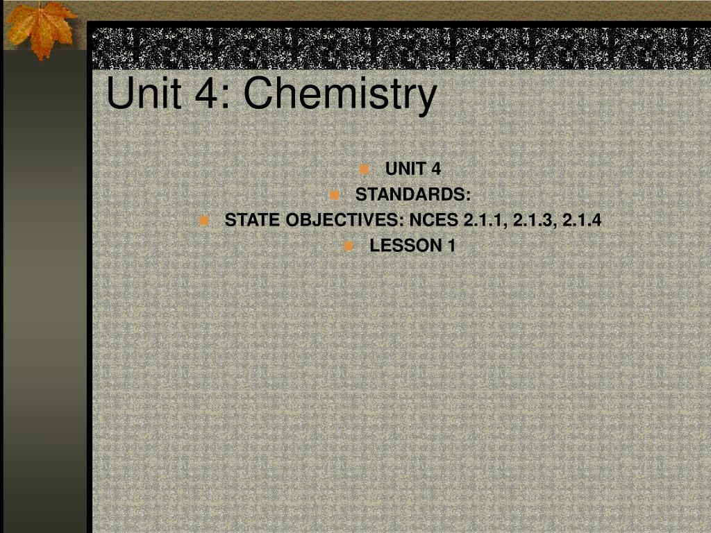 PPT - Unit 4: Chemistry PowerPoint Presentation, free download - ID:3514108