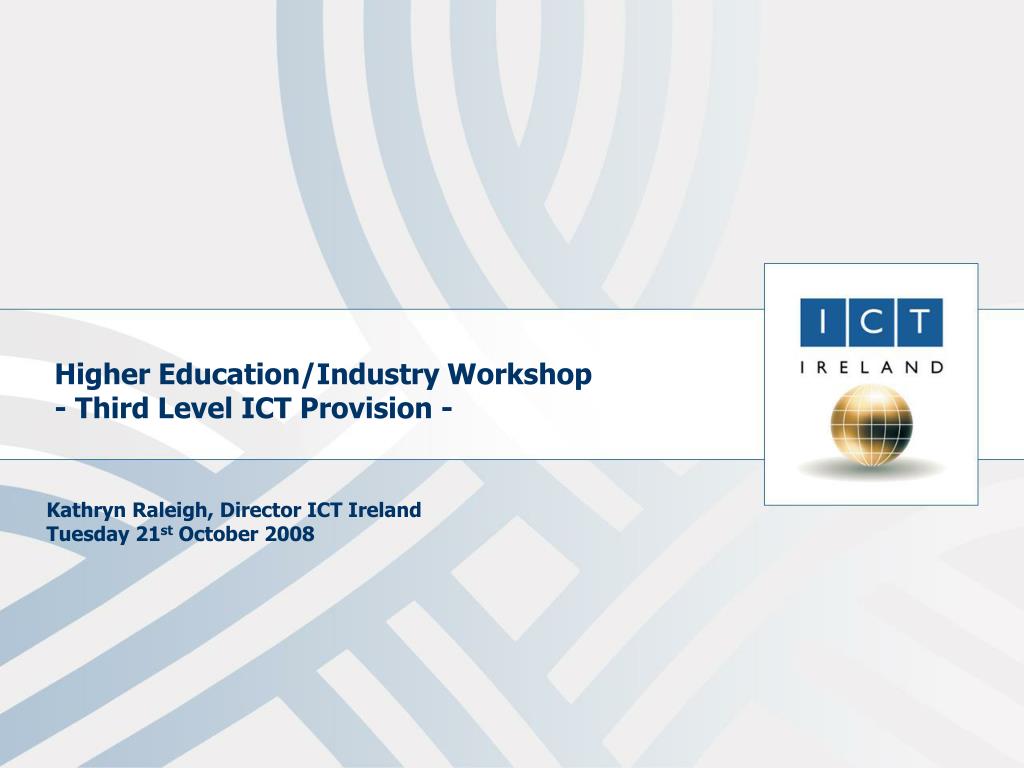 PPT - Higher Education/Industry Workshop - Third Level ICT Provision ...