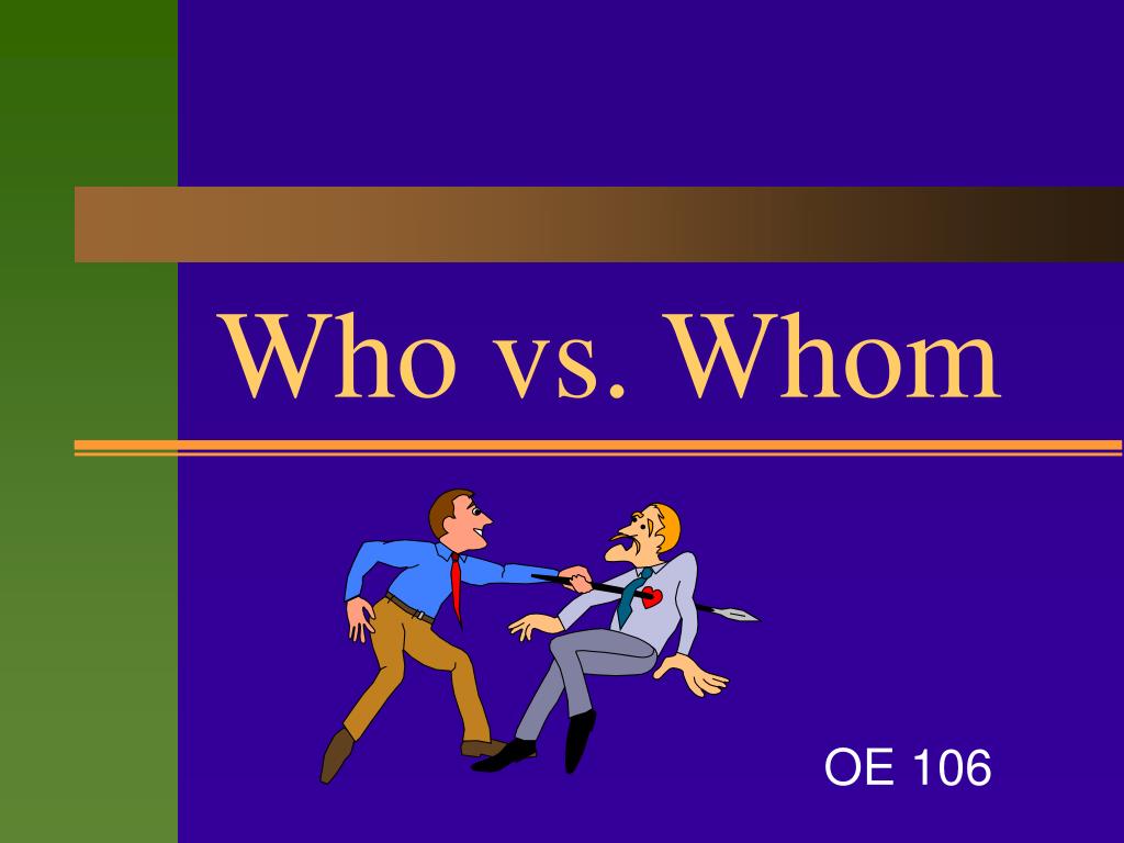 PPT - Who vs. Whom PowerPoint Presentation, free download - ID:3517666