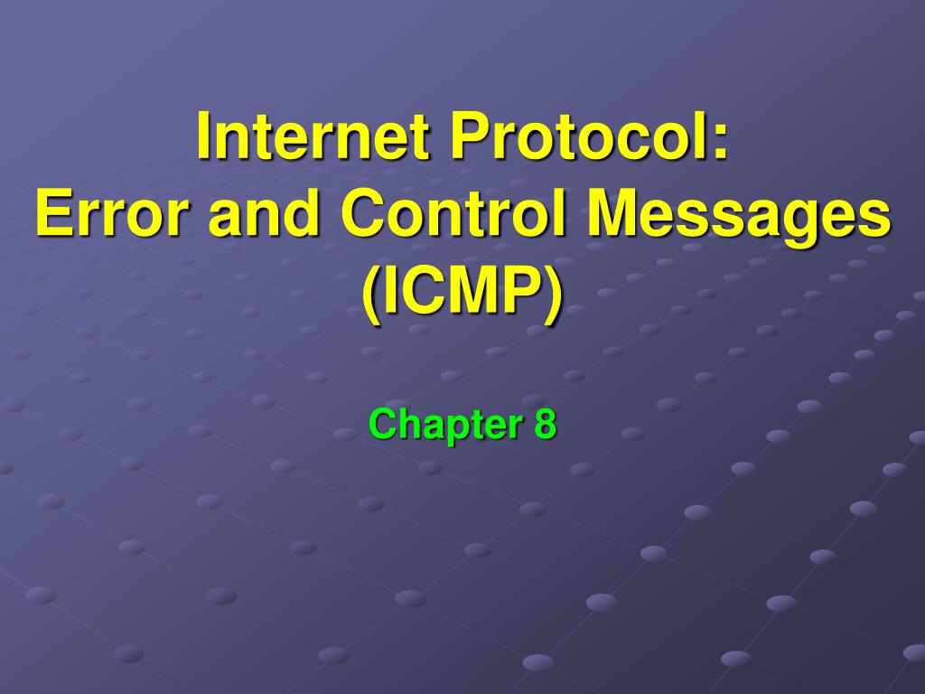PPT - Understanding Internet Control Message Protocol (ICMP): Error and ...