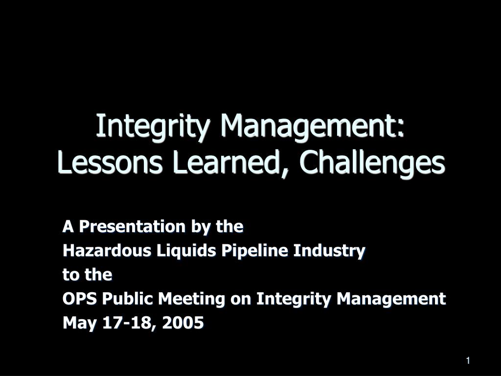 PPT - Integrity Management: Lessons Learned, Challenges PowerPoint ...