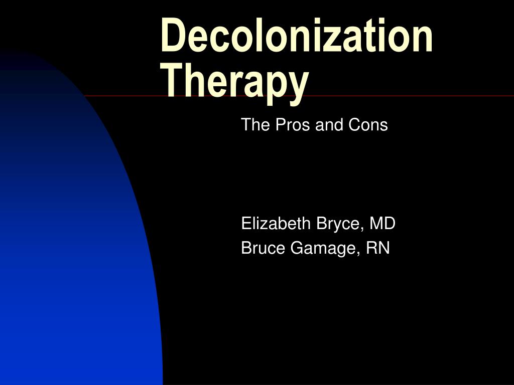 PPT - Decolonization Therapy PowerPoint Presentation, free download ...