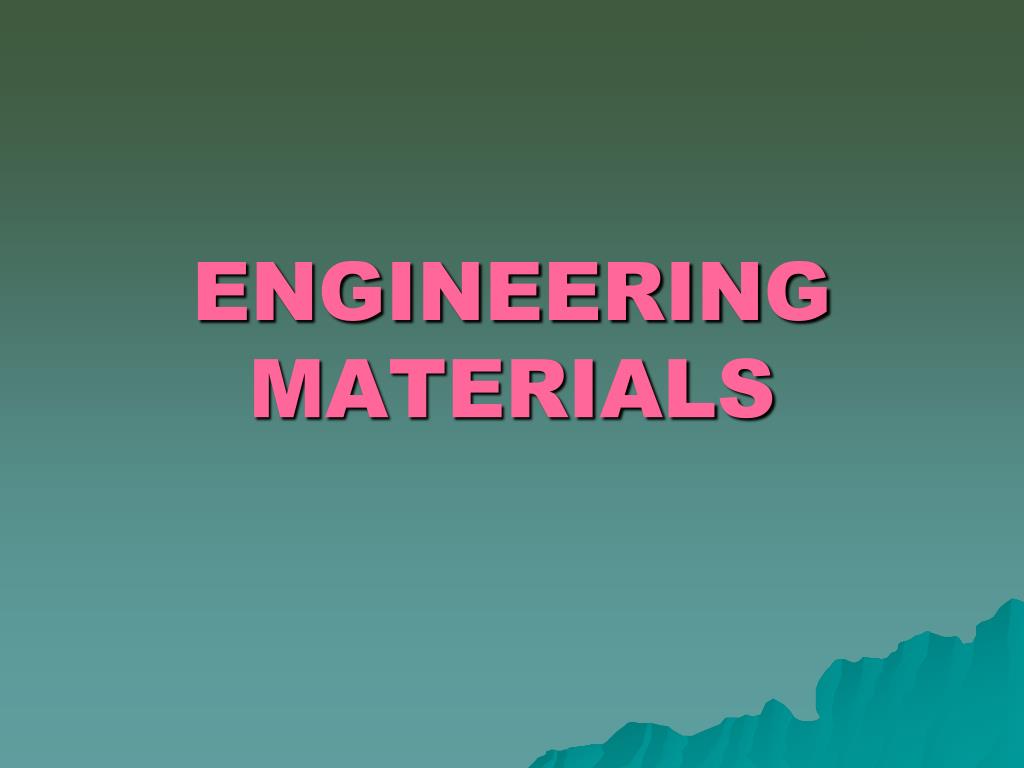 PPT - ENGINEERING MATERIALS PowerPoint Presentation, free download - ID ...