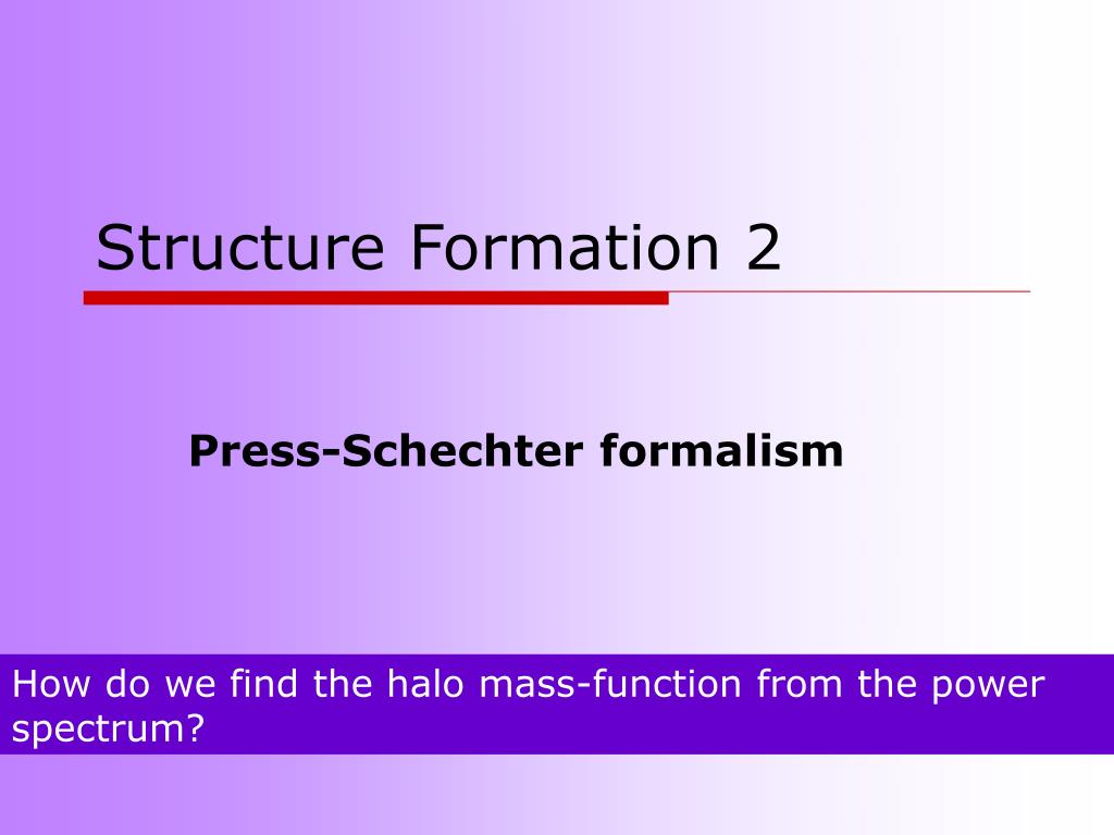 PPT - Structure Formation 2 PowerPoint Presentation, free download - ID ...