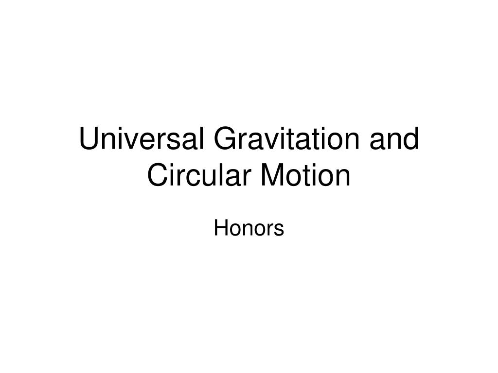 PPT - Universal Gravitation and Circular Motion PowerPoint Presentation ...