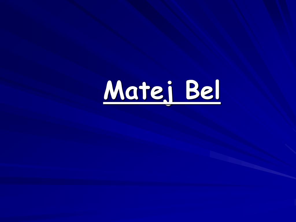 PPT - Matej Bel PowerPoint Presentation, free download - ID:3528243
