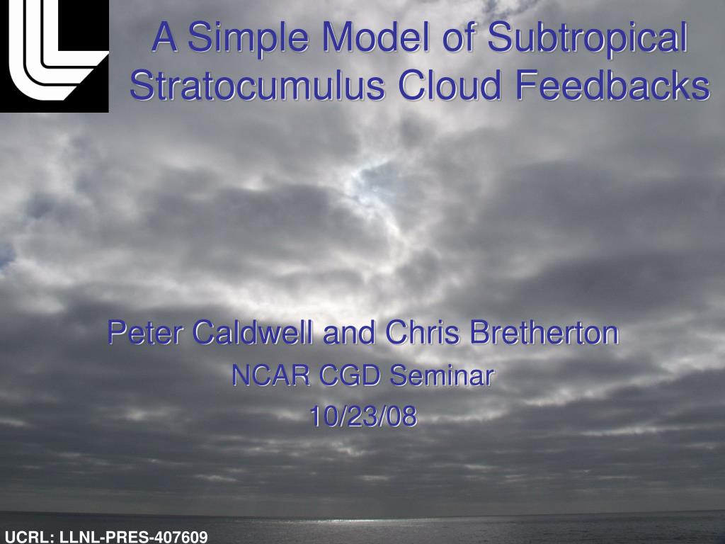 PPT - A Simple Model of Subtropical Stratocumulus Cloud Feedbacks ...