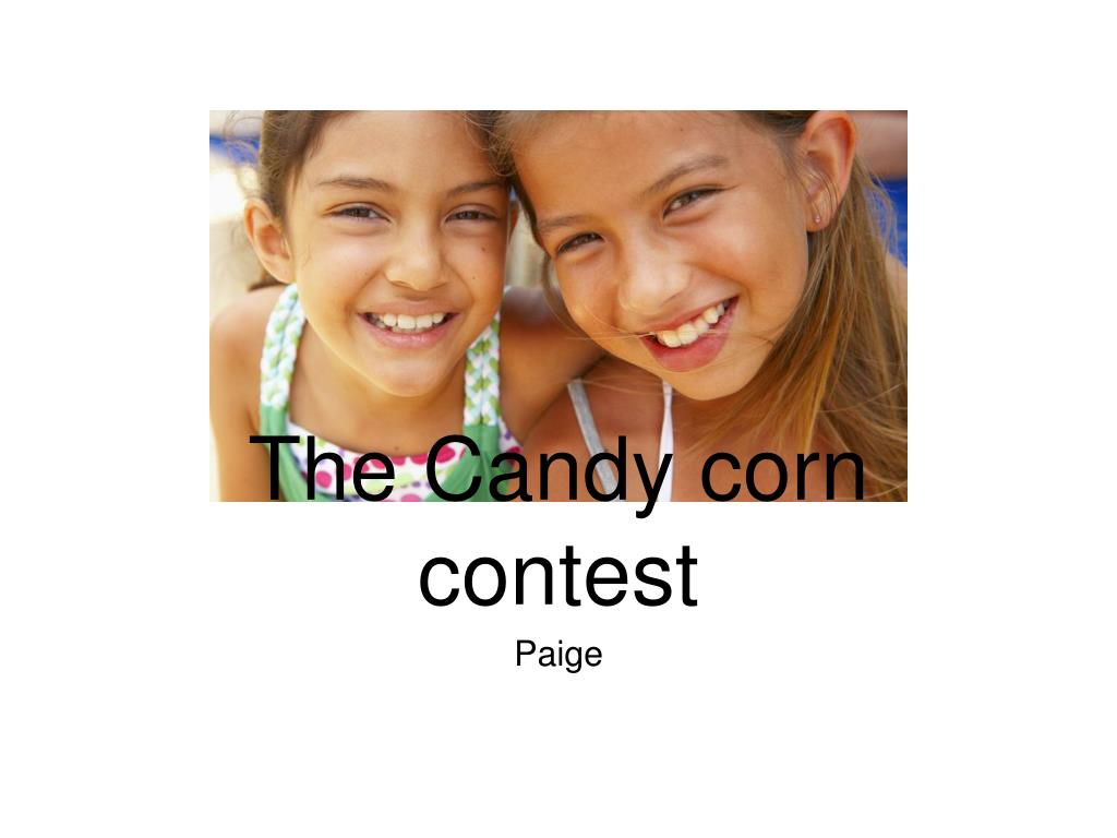 PPT - The Candy corn contest PowerPoint Presentation, free download ...