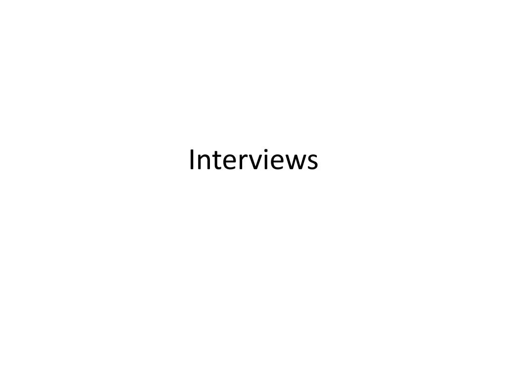 PPT - Interviews PowerPoint Presentation, free download - ID:3530897