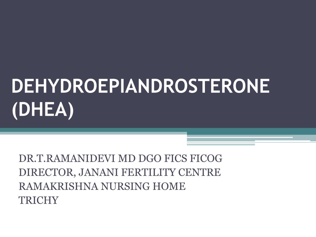 PPT - DEHYDROEPIANDROSTERONE (DHEA) PowerPoint Presentation, free download - ID:3531673