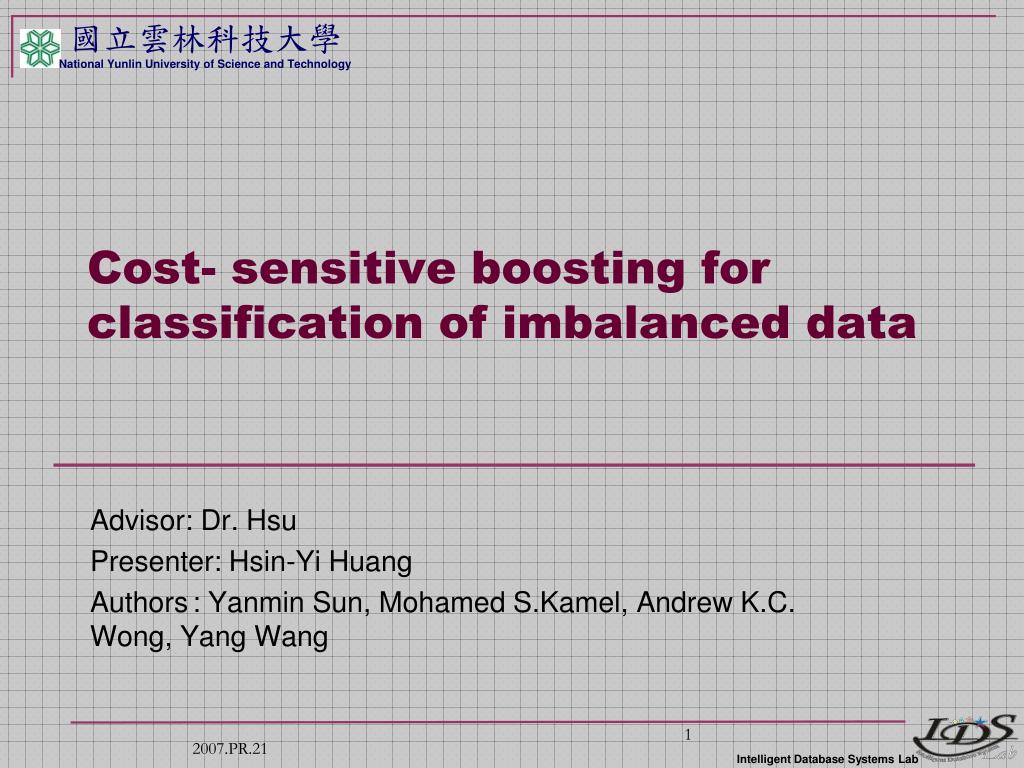 Ppt Cost Sensitive Boosting For Classification Of Imbalanced Data Powerpoint Presentation