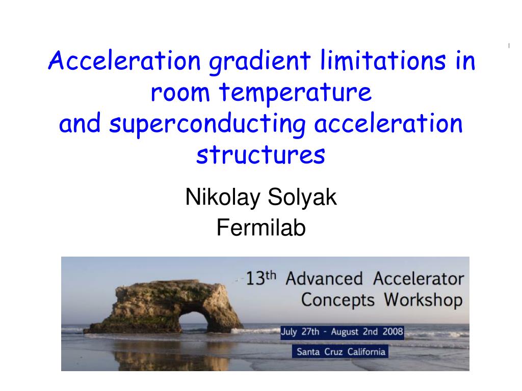 PPT - Acceleration gradient limitations in room temperature and ...