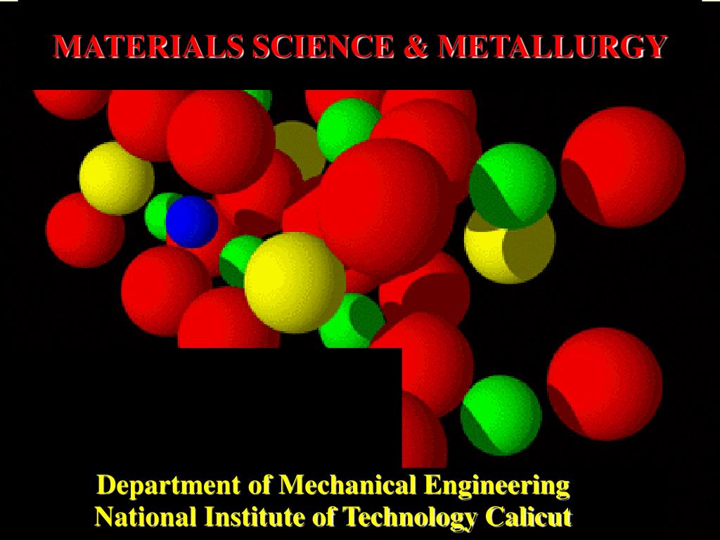 PPT - MATERIALS SCIENCE & METALLURGY PowerPoint Presentation, free ...