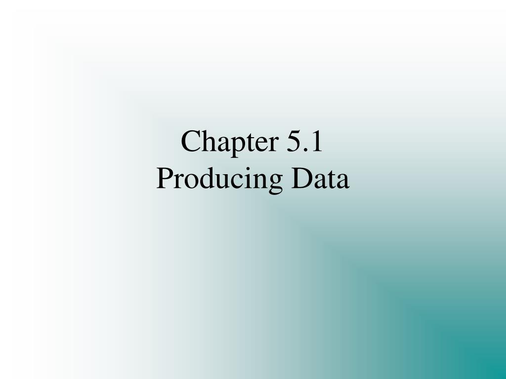 PPT - Chapter 5.1 Producing Data PowerPoint Presentation, free download - ID:3534636