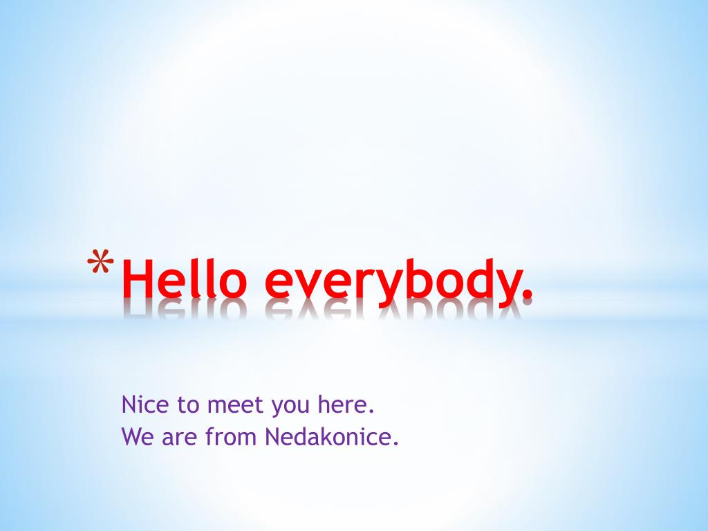 PPT - Hello everybody . PowerPoint Presentation, free download - ID:3535160