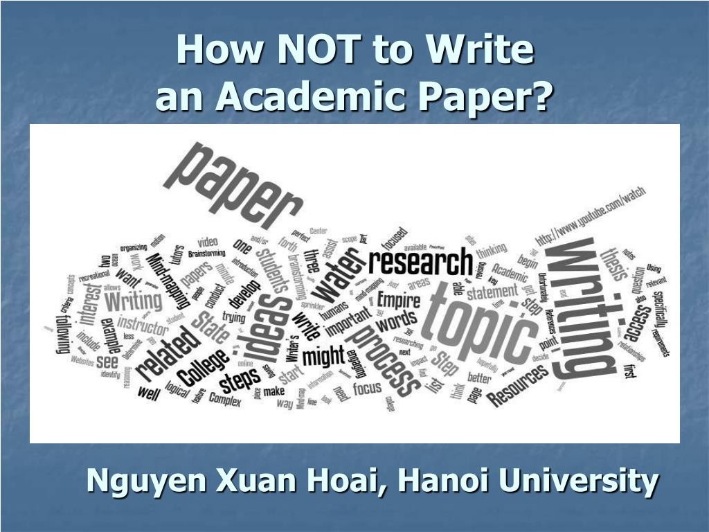 PPT - How NOT to Write an Academic Paper? PowerPoint Presentation, free ...