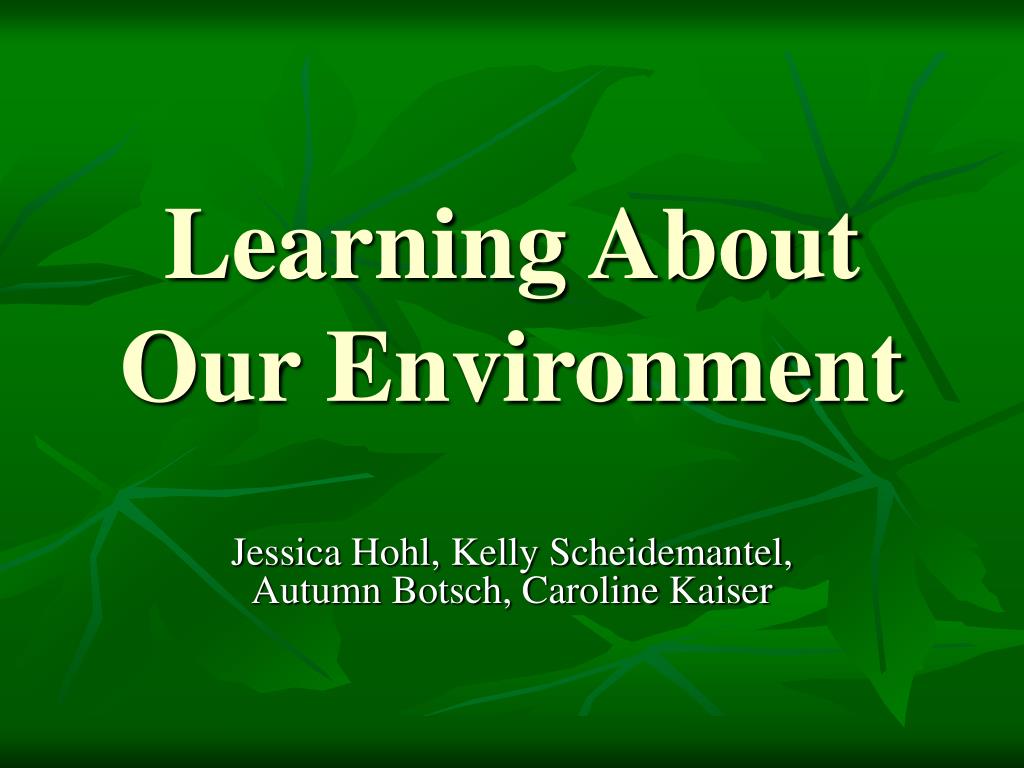 PPT - Learning About Our Environment PowerPoint Presentation, free ...