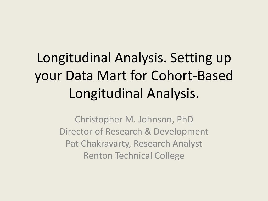 PPT - Longitudinal Analysis. Setting up your Data Mart for Cohort-Based Longitudinal Analysis ...