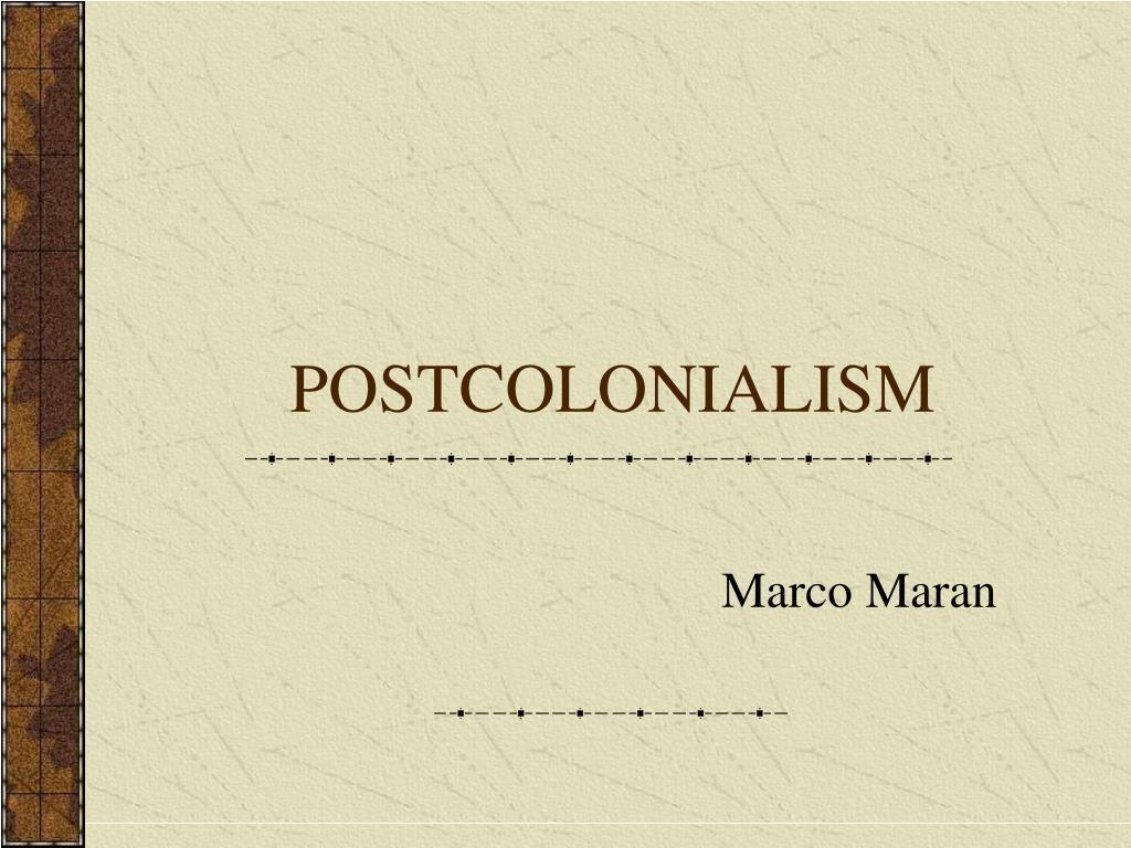 PPT - POSTCOLONIALISM PowerPoint Presentation, free download - ID:3537953