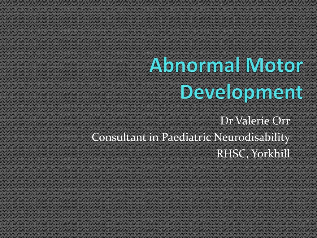 PPT - Abnormal Motor Development PowerPoint Presentation, free download ...