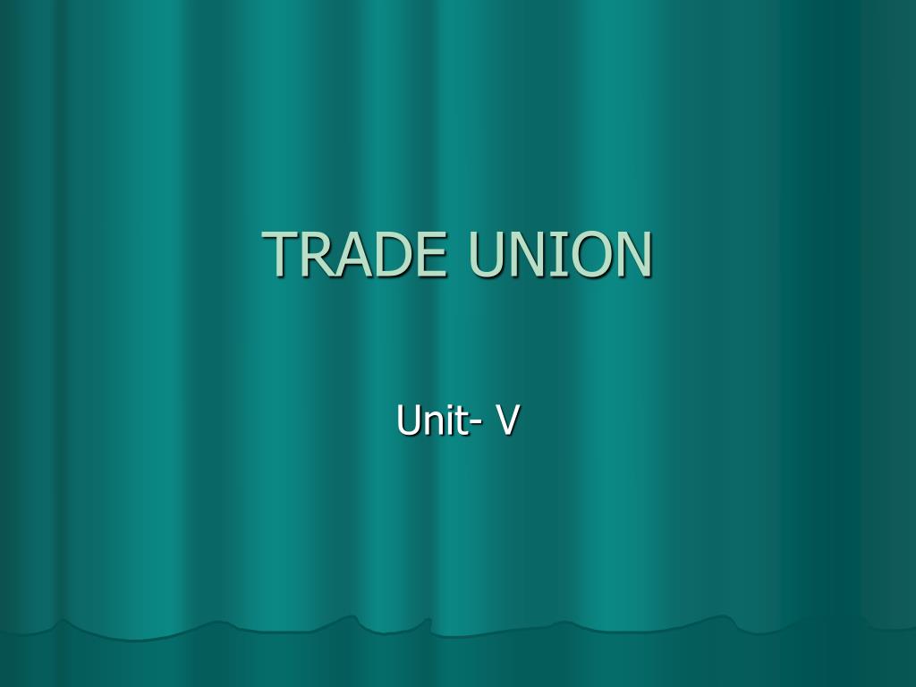 PPT - TRADE UNION PowerPoint Presentation, free download - ID:3540182