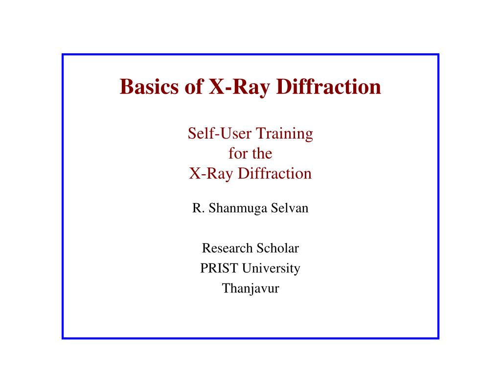 PPT - Basics of X-Ray Diffraction Self-User Training for the X-Ray ...