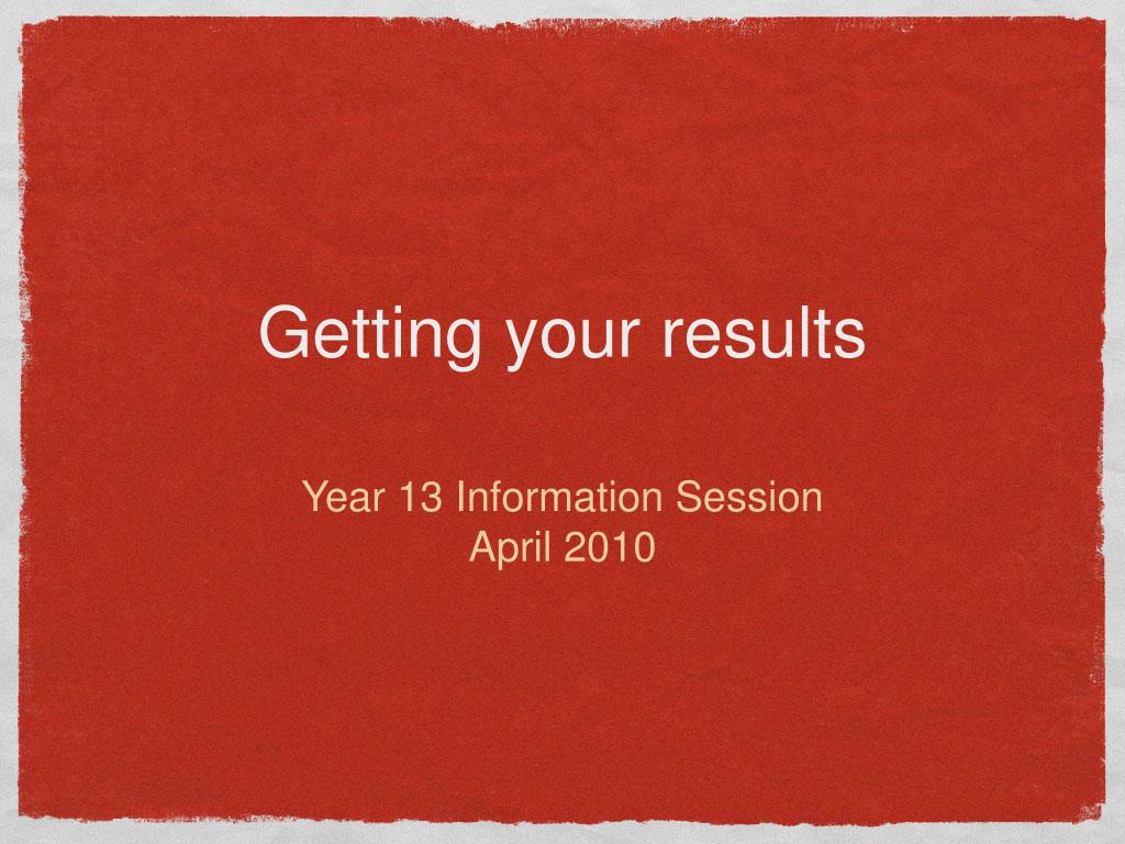 PPT - Getting your results PowerPoint Presentation, free download - ID ...