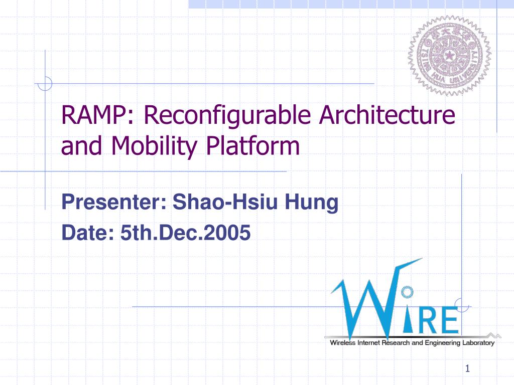 PPT - RAMP: Reconfigurable Architecture and Mobility Platform ...