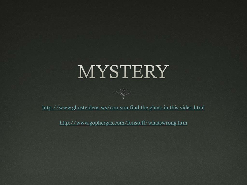 PPT - MYSTERY PowerPoint Presentation, free download - ID:3549009
