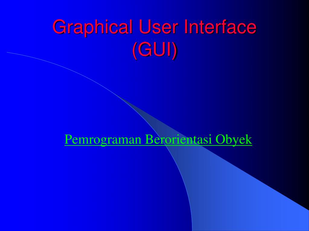 PPT - Graphical User Interface (GUI) PowerPoint Presentation, free ...