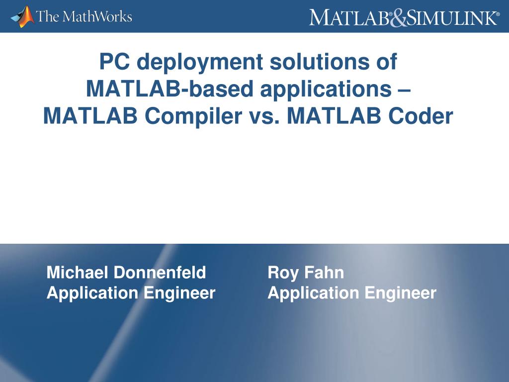 PPT - PC deployment solutions of MATLAB-based applications – MATLAB ...